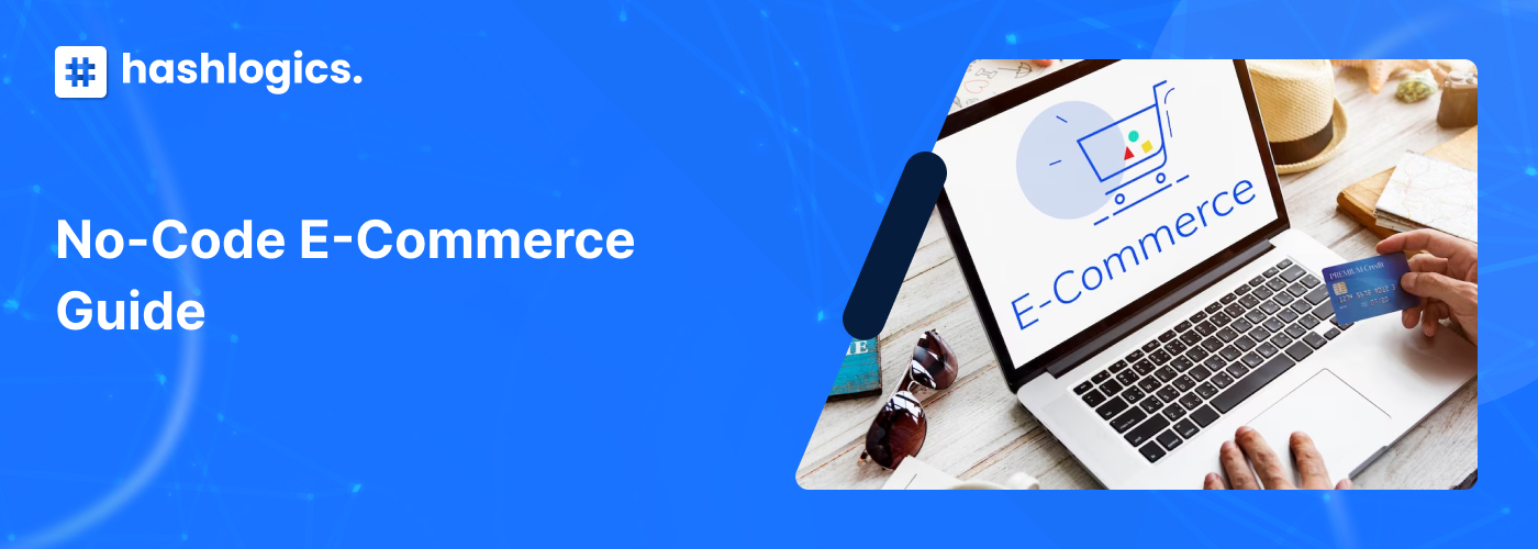 How To Build an Ecommerce App With No-Code | HashLogics