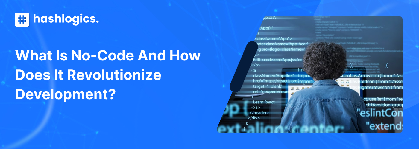 What is No-Code and How Does It Revolutionize Development?
