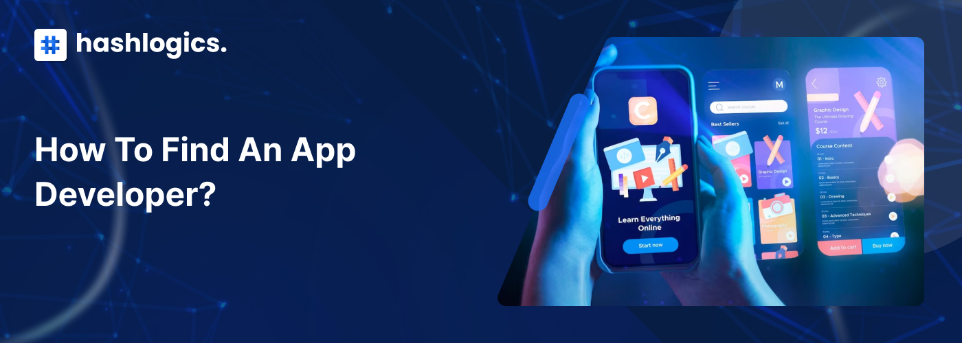 How To Find an App Developer? - Hashlogics